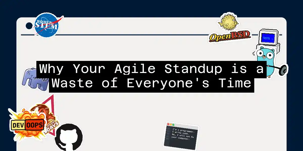 Why Your Agile Standup is a Waste of Everyone's Time | Hemaks: Expert ...